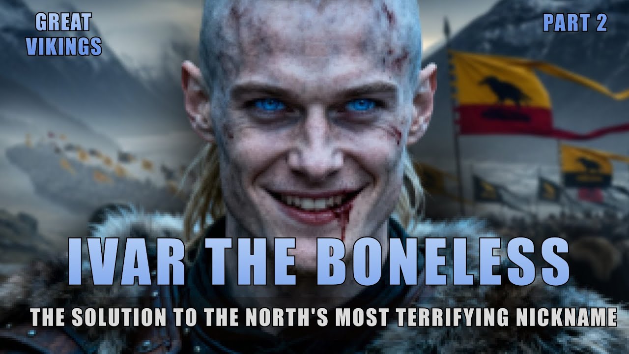 Ivar the Boneless: The Bloody Eagle & How a Genius Conquered England ...