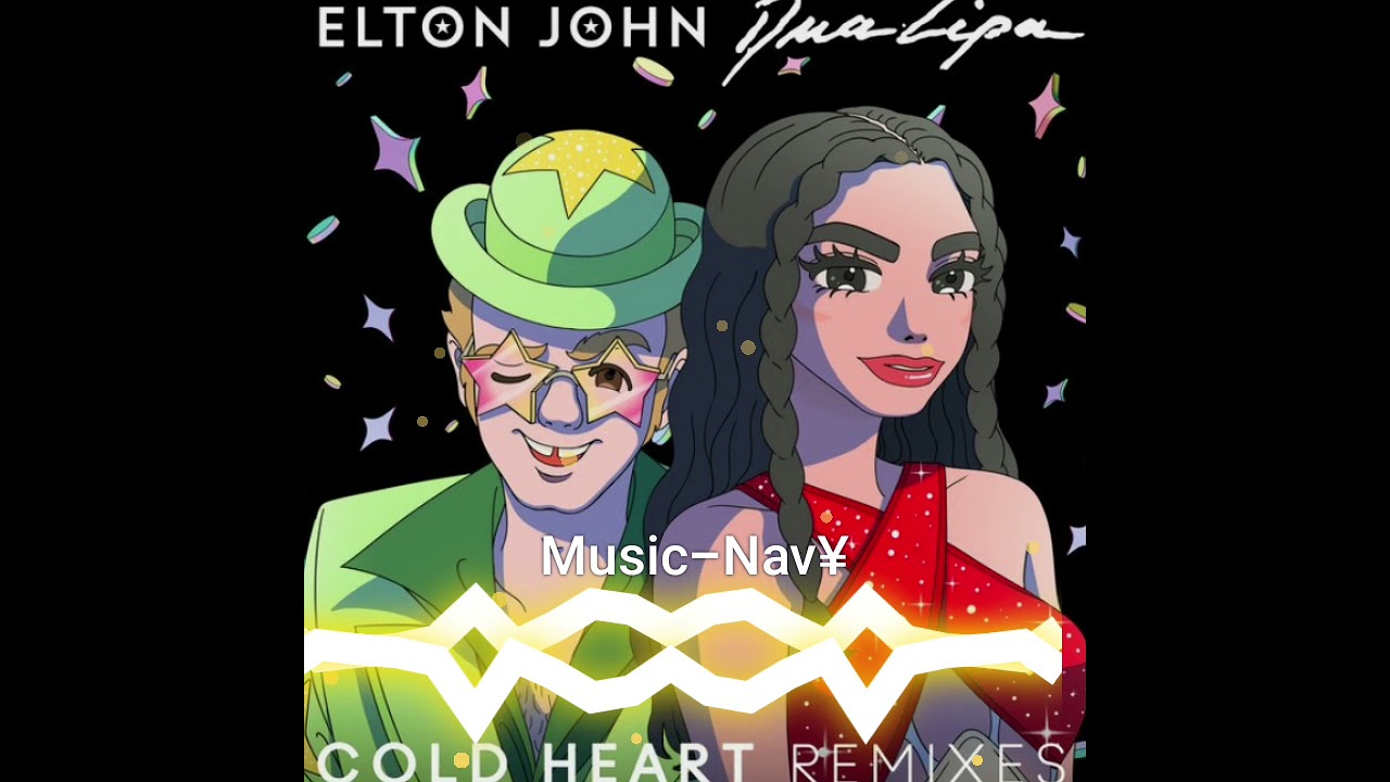 Elton john & dua lipa - cold heart (PNAU remix) - YouTube Music