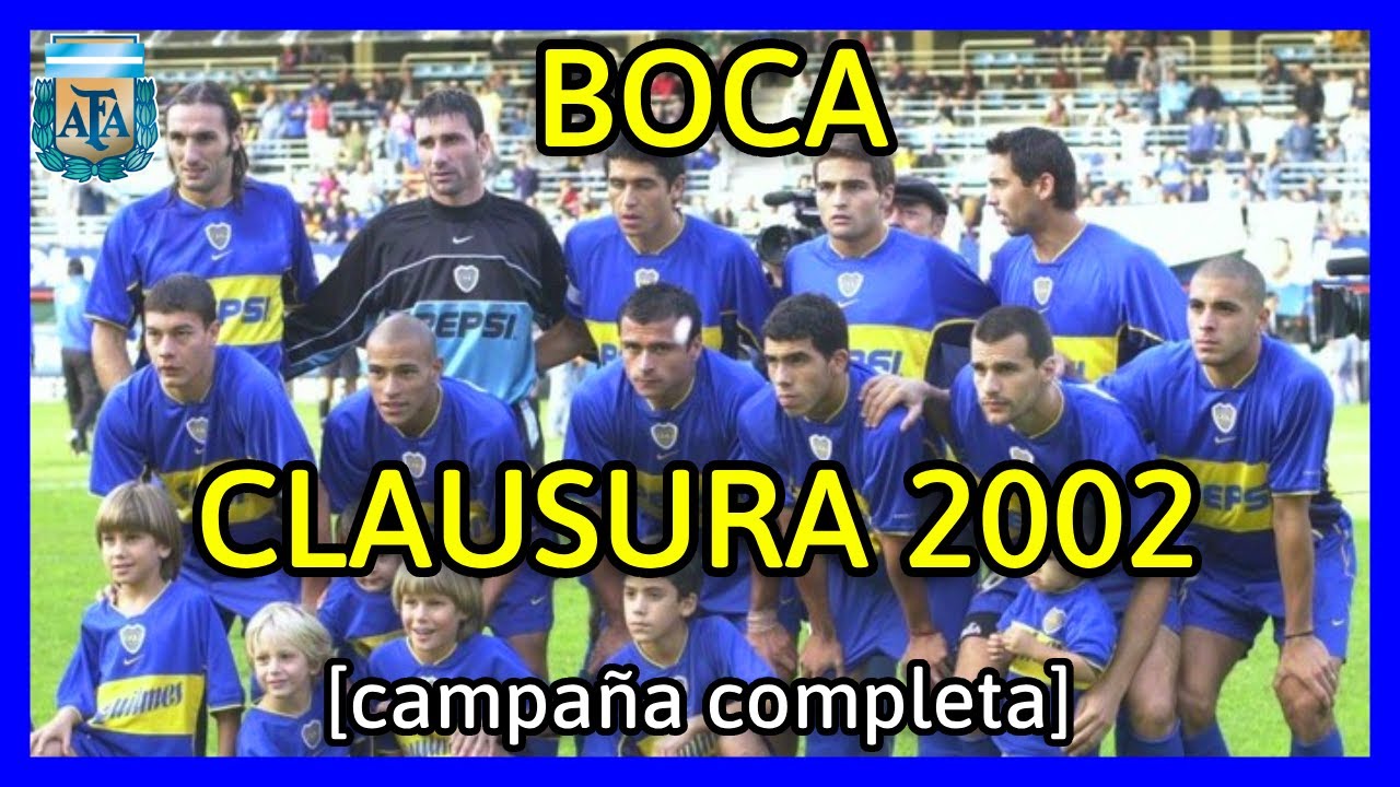 BOCA CLAUSURA 2002 (campaña completa) - YouTube