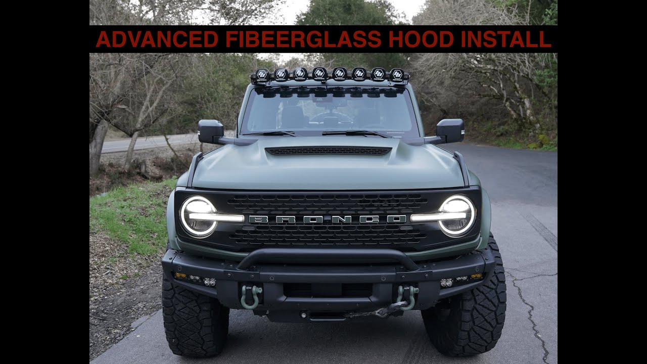BRONCO ADVANCED FIBERGLASS HOOD INSTALL - YouTube