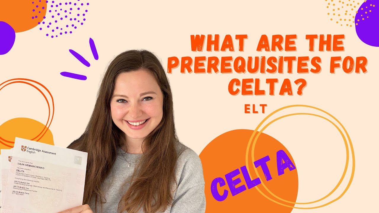 WHAT ARE THE PREREQUISITES FOR CELTA | CELTA Certification Explained # ...