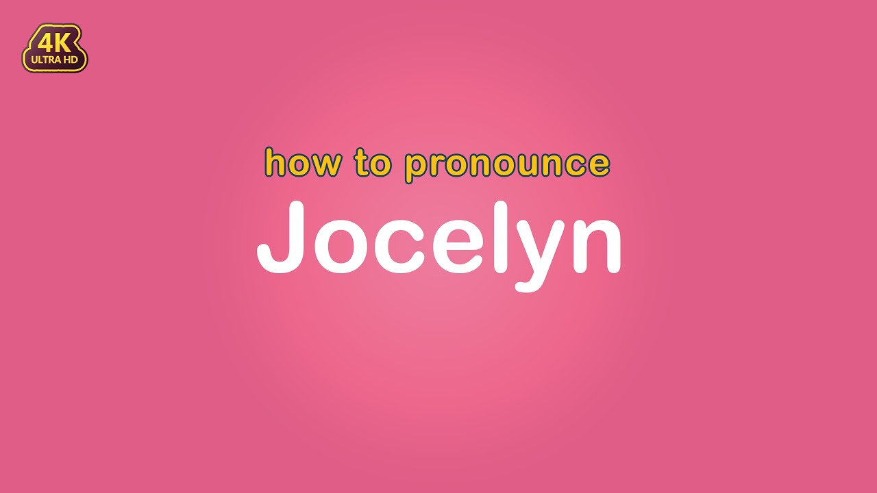 how to pronounce Jocelyn 【Name】 - YouTube