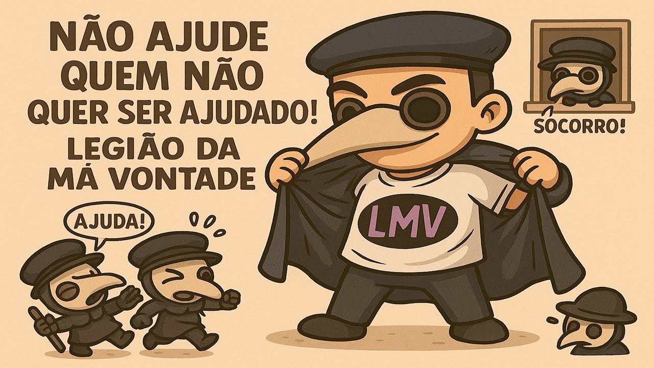NÃO AJUDE QUEM NÃO QUER SER AJUDADO! FAÇA PARTE DA LEGIÃO DA MÁ VONTADE ...