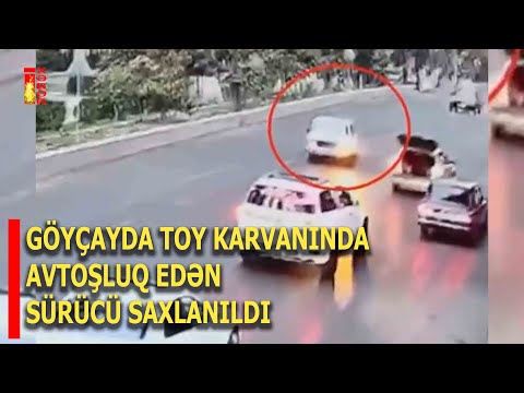 GÖYÇAYDA TOY KARVANINDA AVTOŞLUQ EDƏN SÜRÜCÜ SAXLANILDI