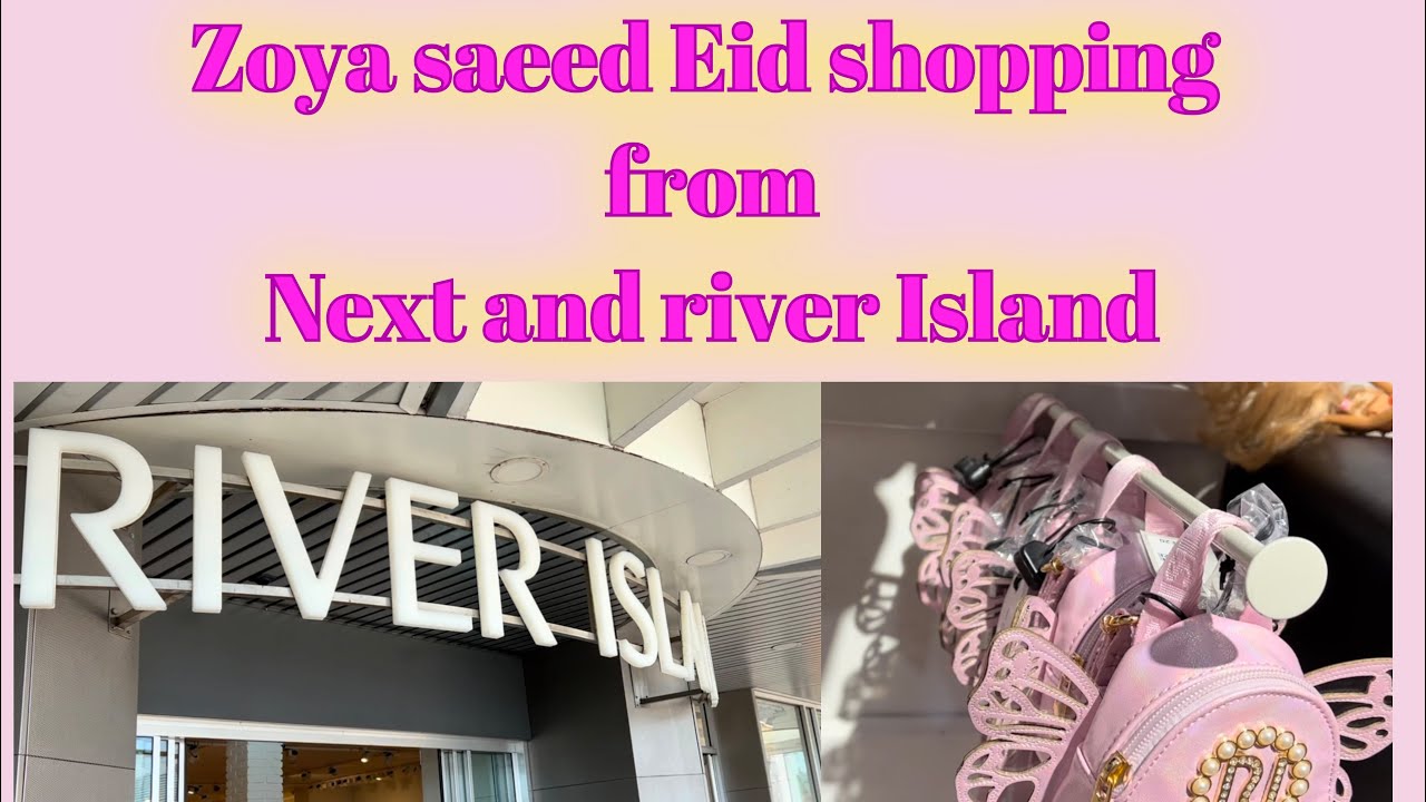 Zoya saeed Eid shopping from Next and river island vlogs by fatima’s ...