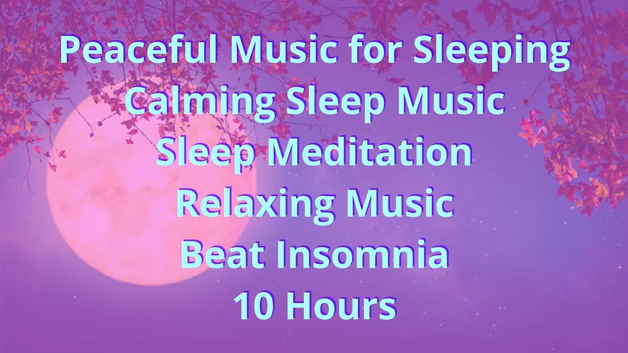 Peaceful Music for Sleeping Calming Sleep Music Sleep Meditation ...