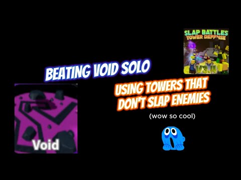 Beating void SOLO with NO SLAPPING TOWERS (SBTD V3.4) - YouTube