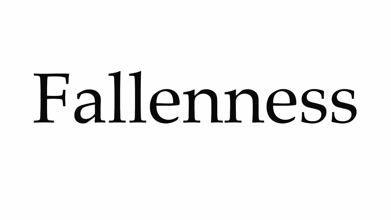 How to Pronounce Fallenness - YouTube