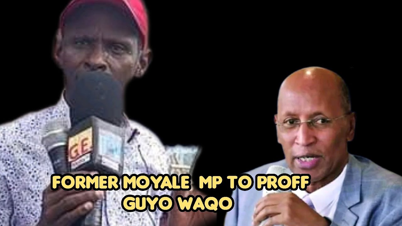See what Former Moyale Mp Hon Qalich Gufu told Moyale MP Proff. Guyo ...