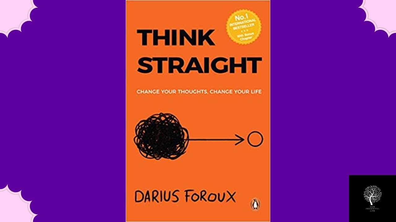 Think Straight I Darius Foroux I Audiobook I Change Your Thoughts ...