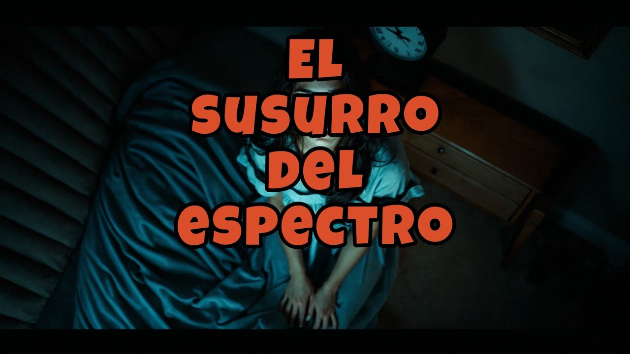 El susurro del espectro - YouTube