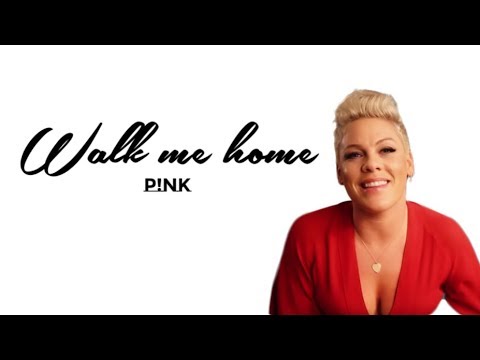 P!nk - Walk me Home (Lyrics) - YouTube