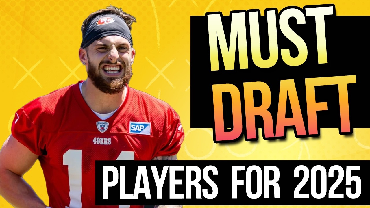 Must Draft Players For Fantasy Football 2025 | Harris Football - YouTube