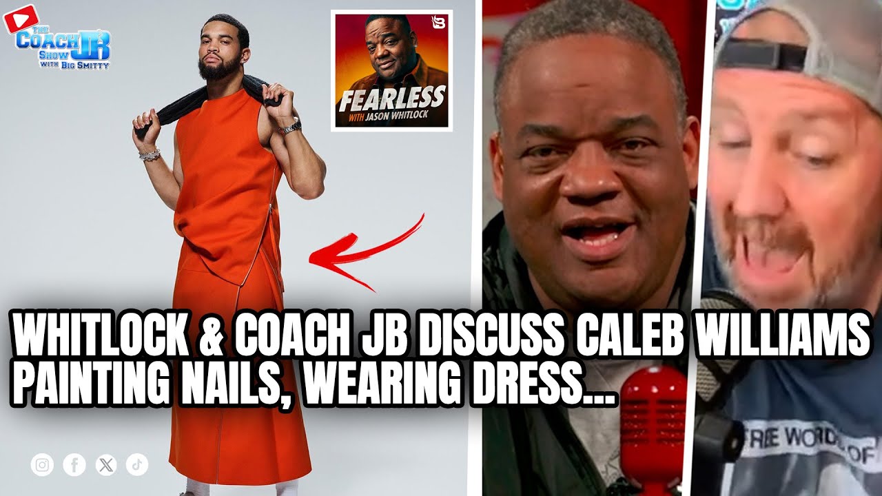 WHITLOCK & COACH JB DISCUSS CALEB WILLIAMS PAINTING NAILS, WEARING ...