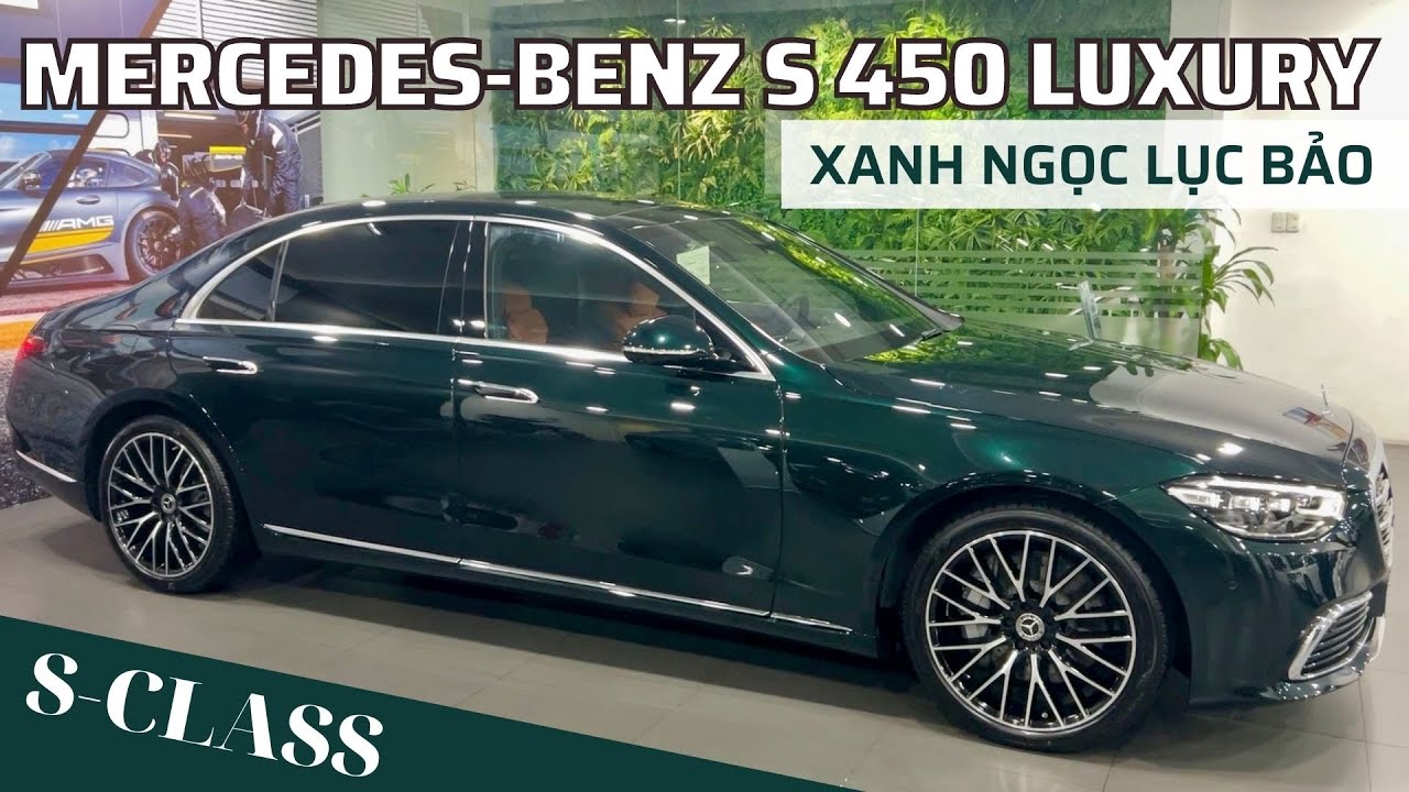 MERCEDES-BENZ S 450 LUXURY XANH NGỌC LỤC BẢO / S 450 MỚI NHẤT - YouTube