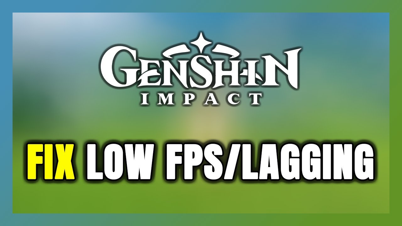 How to FIX Genshin Impact Low FPS & Lagging! - YouTube