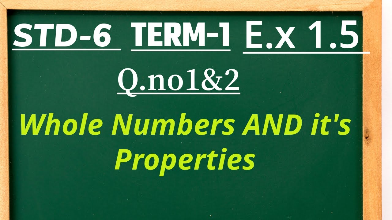 Whole numbers & its properties STD-6 TERM-1 E.x.1.5 Qno 1 and 2 # ...