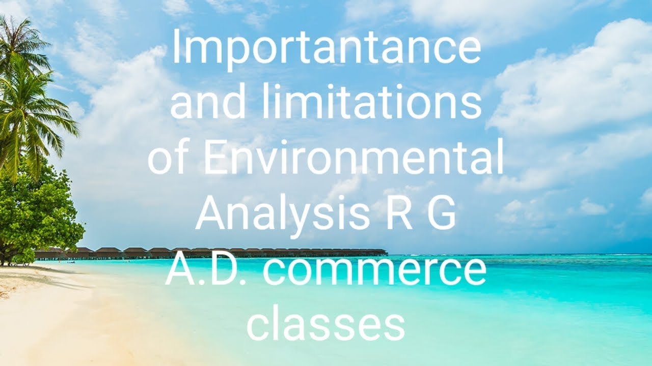 Importance And Limitations Of Environmental Analysis In Easy Way By importance-and-limitations-of-environmental-analysis-in-easy-way-by