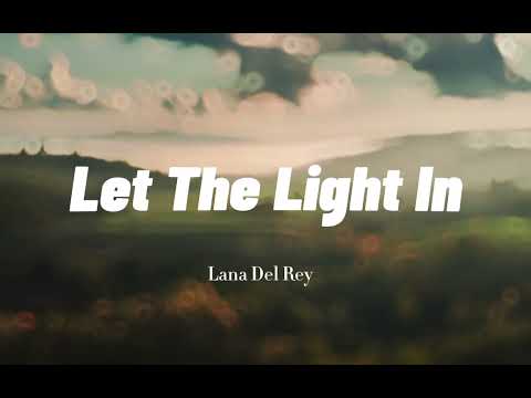 Lana Del Rey - Let the light in ft.Father John Misty(Lyrics) - YouTube