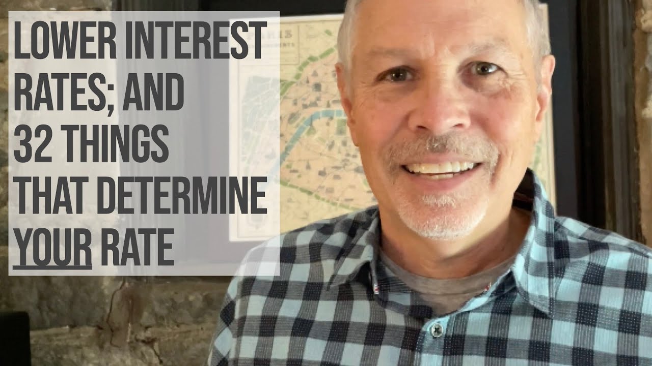 Lower Interest Rates and 32 Things That Determine Your Rate - YouTube