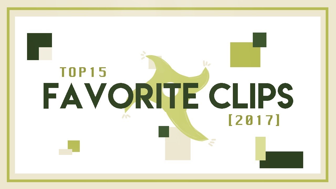Top 15 favorite clips of 2017 - YouTube