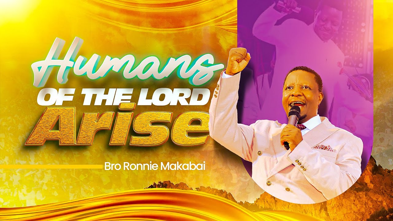 Humans Of the LORD Arise | Bro Ronnie Makabai - YouTube