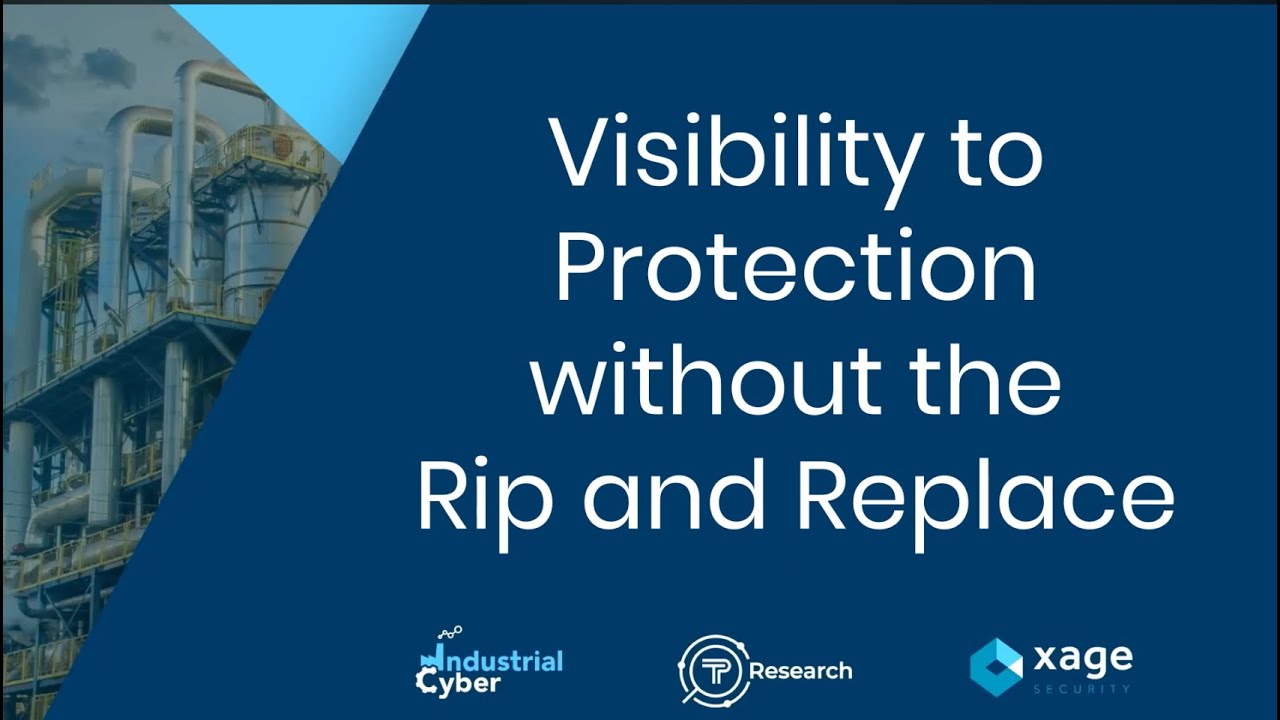 Visibility to Protection without the Rip and Replace - Industrial Cyber ...