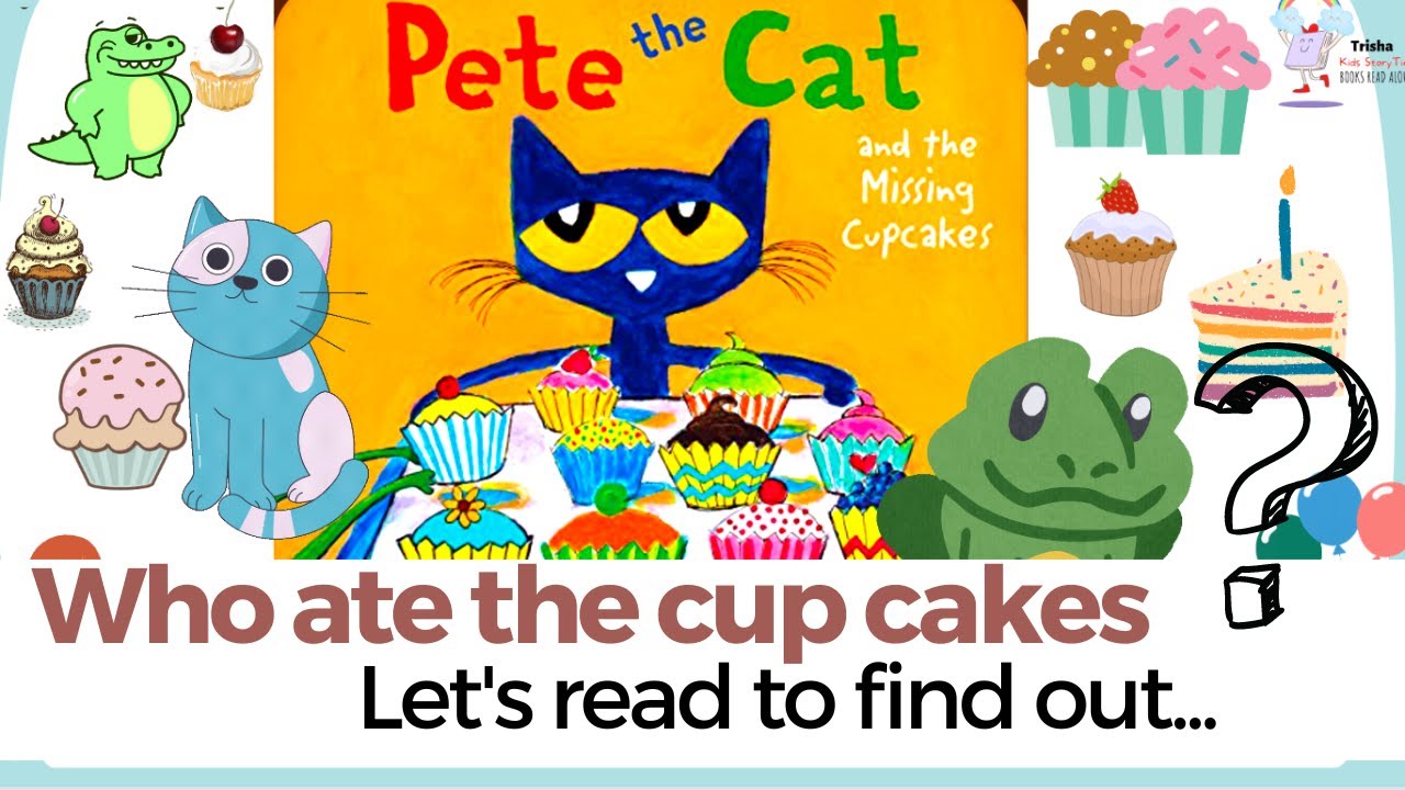 Kids Book Story Read Aloud: Pete the Cat and the Missing Cupcakes - by ...