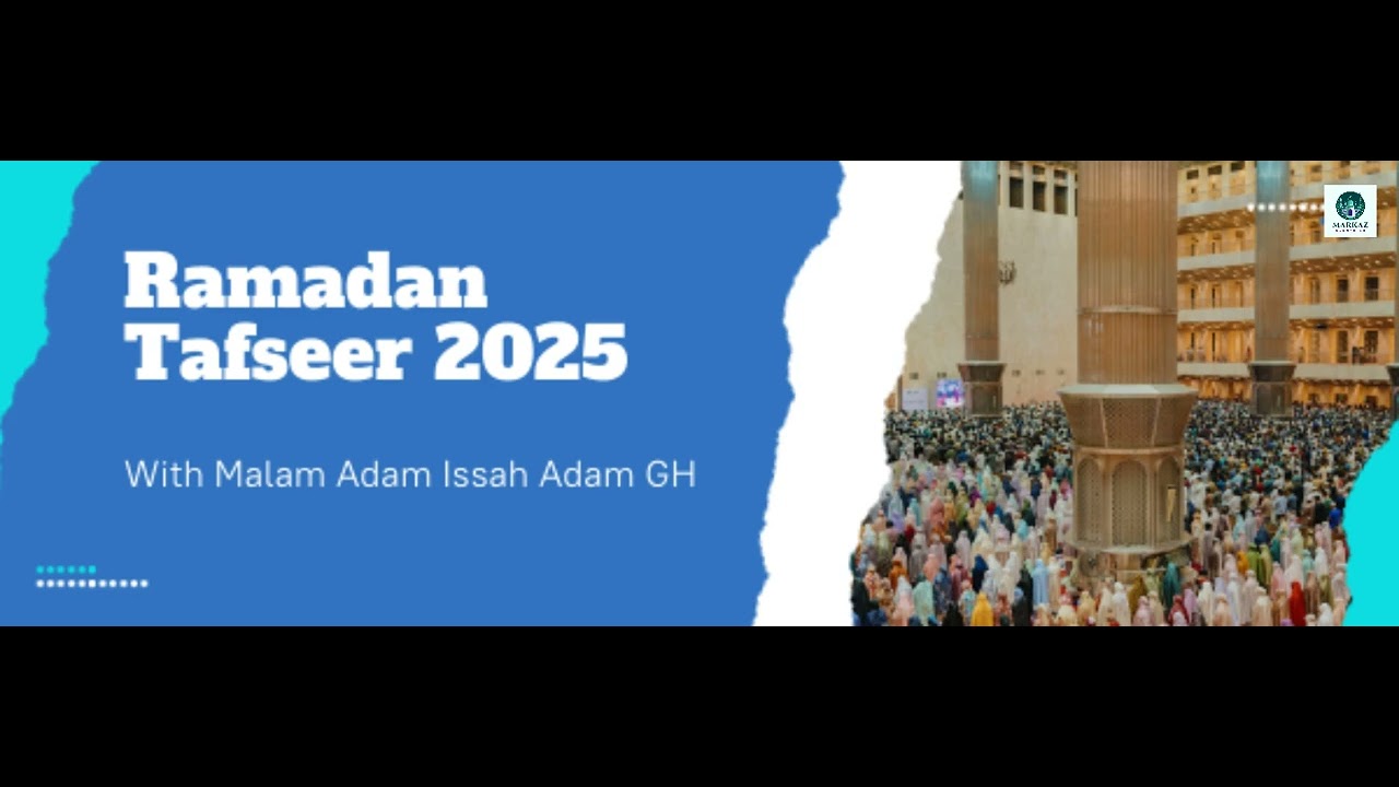 Tafseer Surah Al-Anbiya Part 2 2025 || Malam Adam Issah Adam GH - YouTube