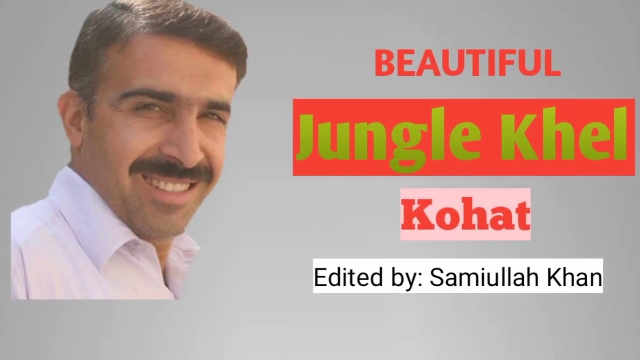 Jungle Khel Kohat Pakistan - YouTube