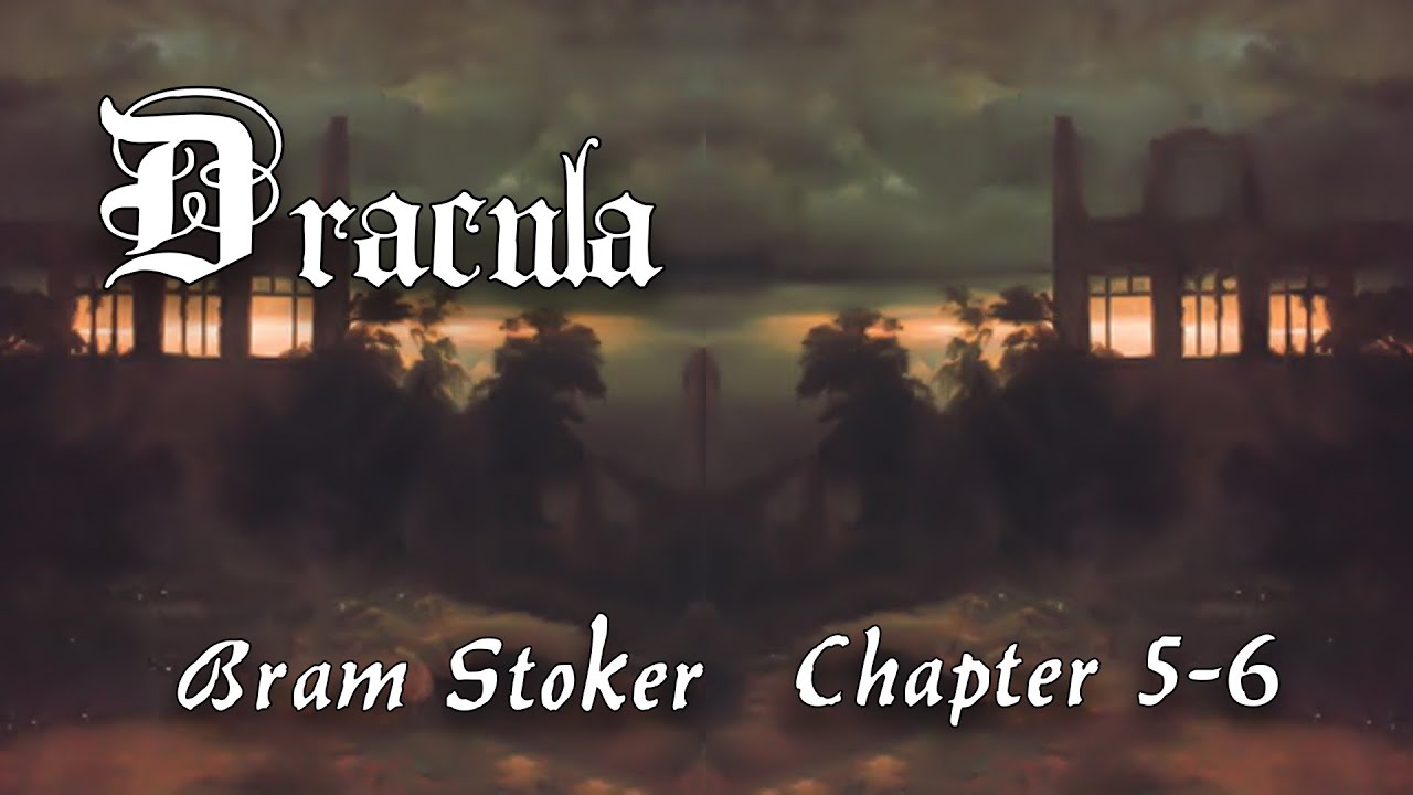 Dracula by Bram Stoker Chapter 5-6 #Dracula #audiobook #story # ...