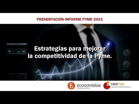 Informe pyme 2023: Estrategias para mejorar la competitividad de la Pyme - YouTube