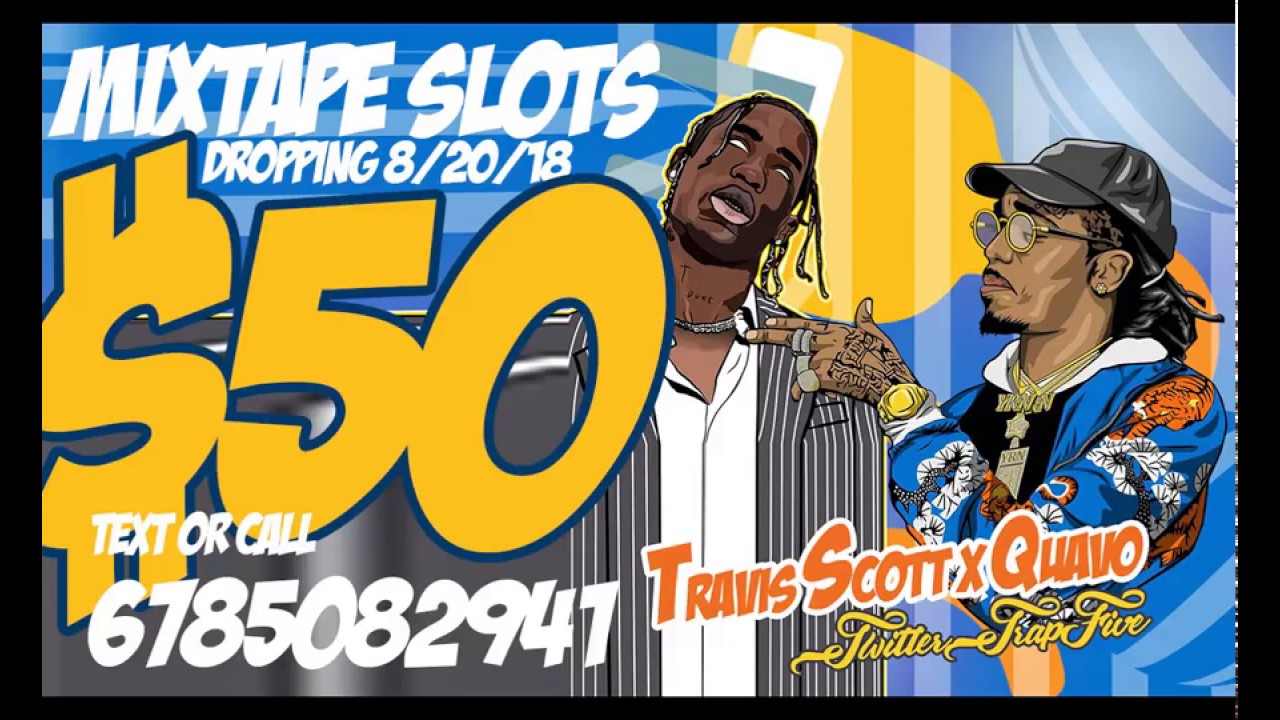 Travis Scott X Quavo Mixtape Slots 6785082941 Droppin 8 20 18 ...