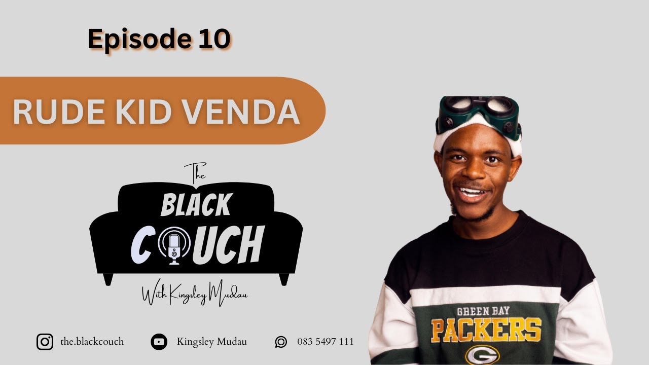 Episode 10 - Rude Kid Venda | Dropping Out, Soft Life, Freestyle, Slay ...