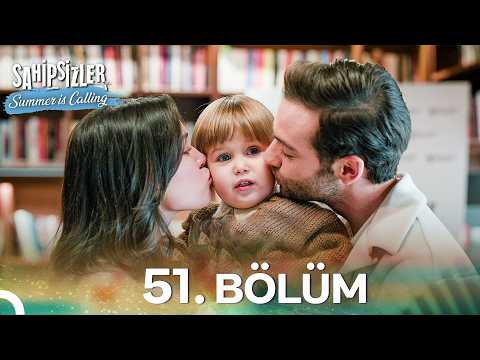 Sahipsizler 51. Bölüm | Summer Is Calling☀️Final