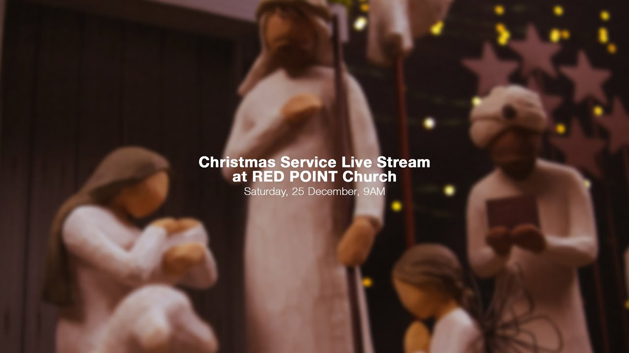 RED POINT Church CHRISTMAS SERVICE - 25 Dec 2021 9AM - YouTube