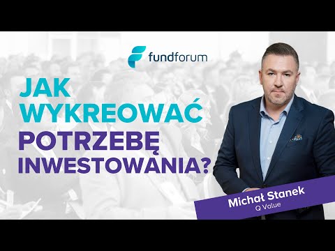 Jak wykreować potrzebę inwestowania❓  – Michał Stanek, Q Value