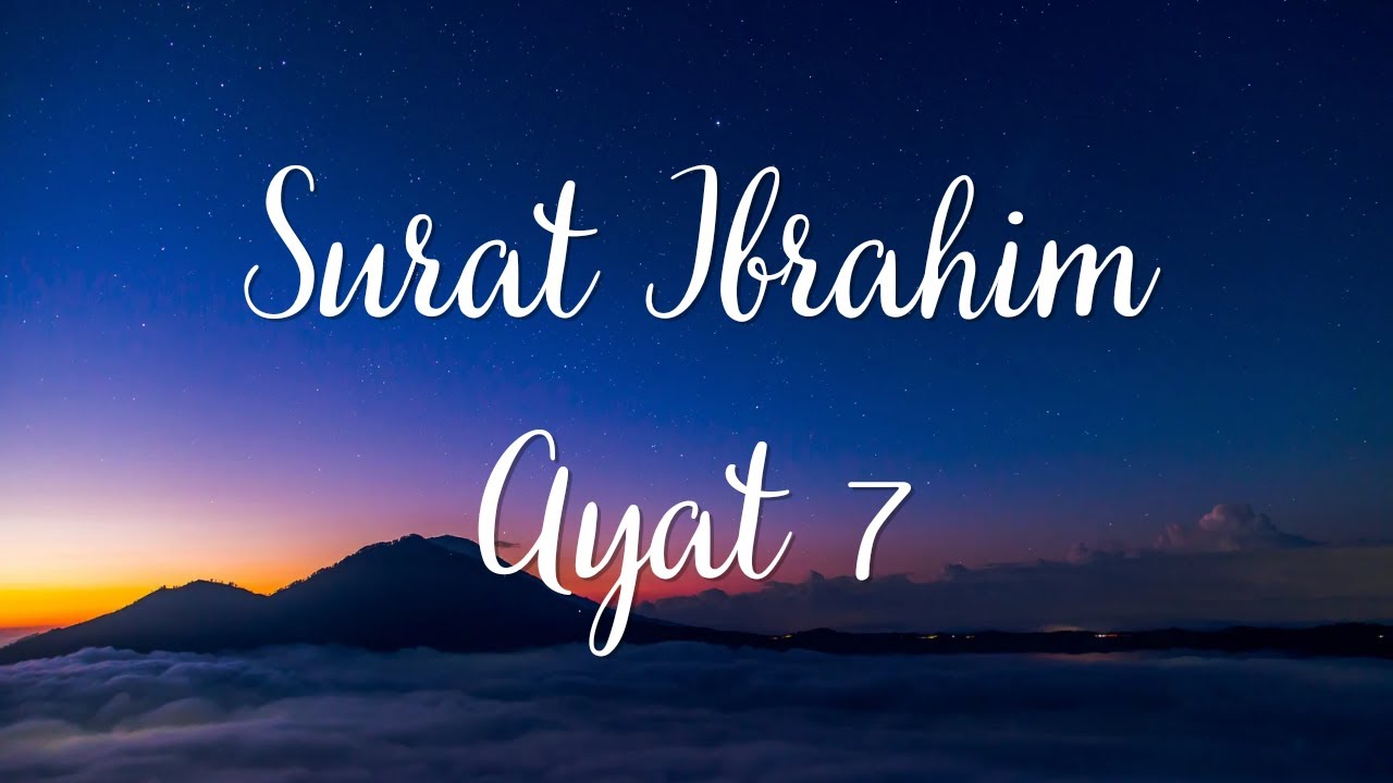 Surat Ibrahim Ayat 7 dan terjemahannya || Sudahkah anda bersyukur hari ...