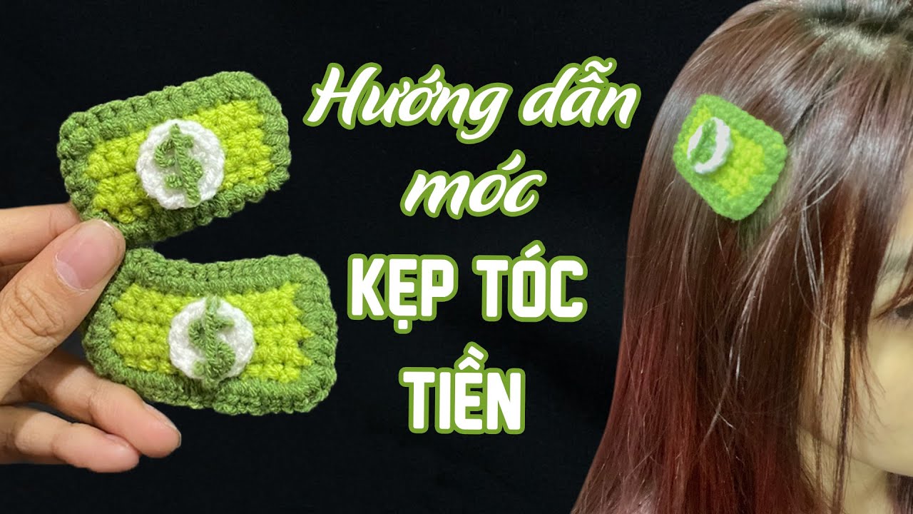 Hướng dẫn móc kẹp tóc hình tờ tiền đơn giản | Móc kẹp tóc bằng len ...