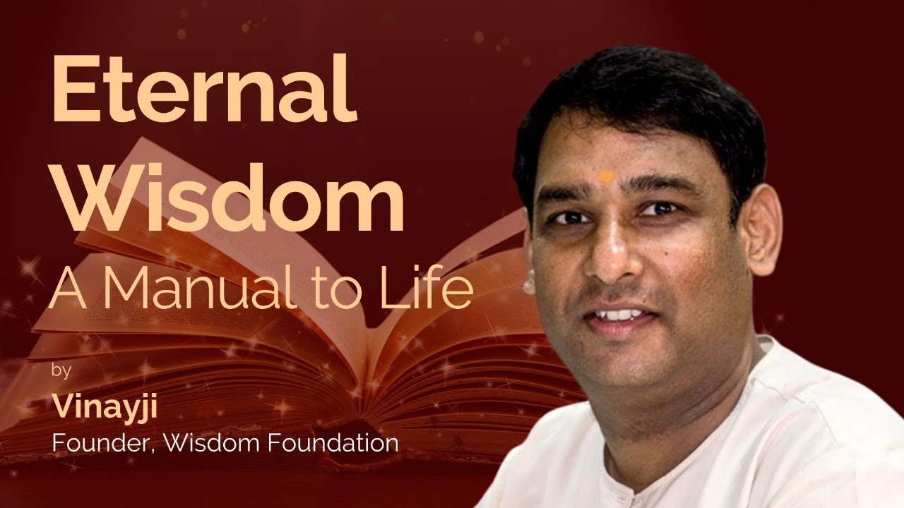 Eternal Wisdom: A Manual to Life - 01 by Vinayji - YouTube