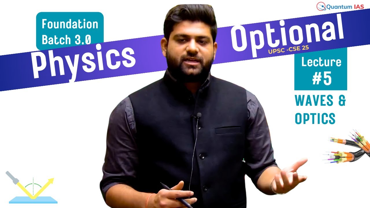 Physics Optional UPSC FREE Lecture -5 || Waves & Optics || UPSC CSE 25 ...