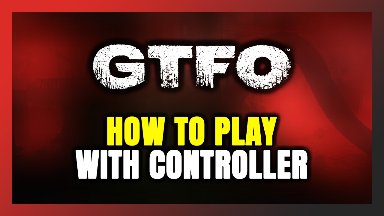 How to Play GTFO With Controller on PC! - YouTube