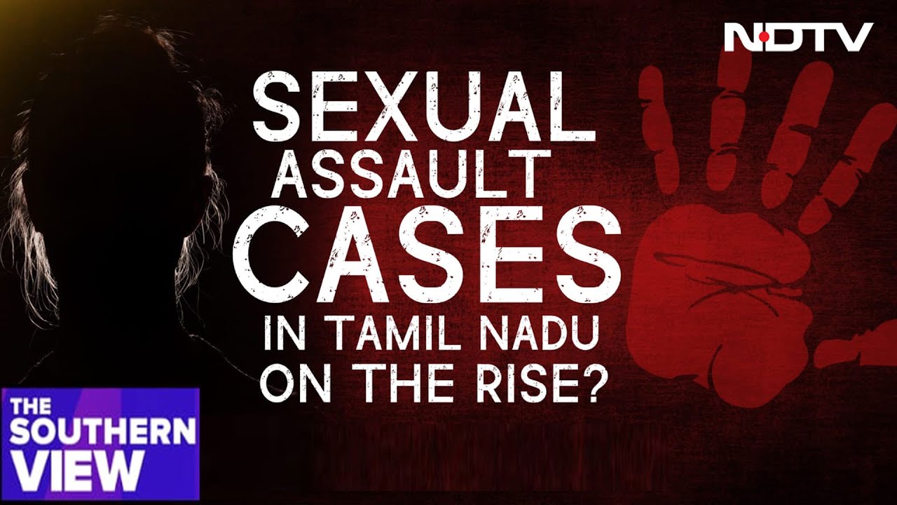 Tamil Nadu News | Are Sexual Assault Cases In Tamil Nadu On The Rise ...