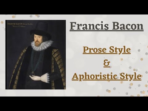 Francis Bacon - Prose Style and Aphoristic Style - YouTube