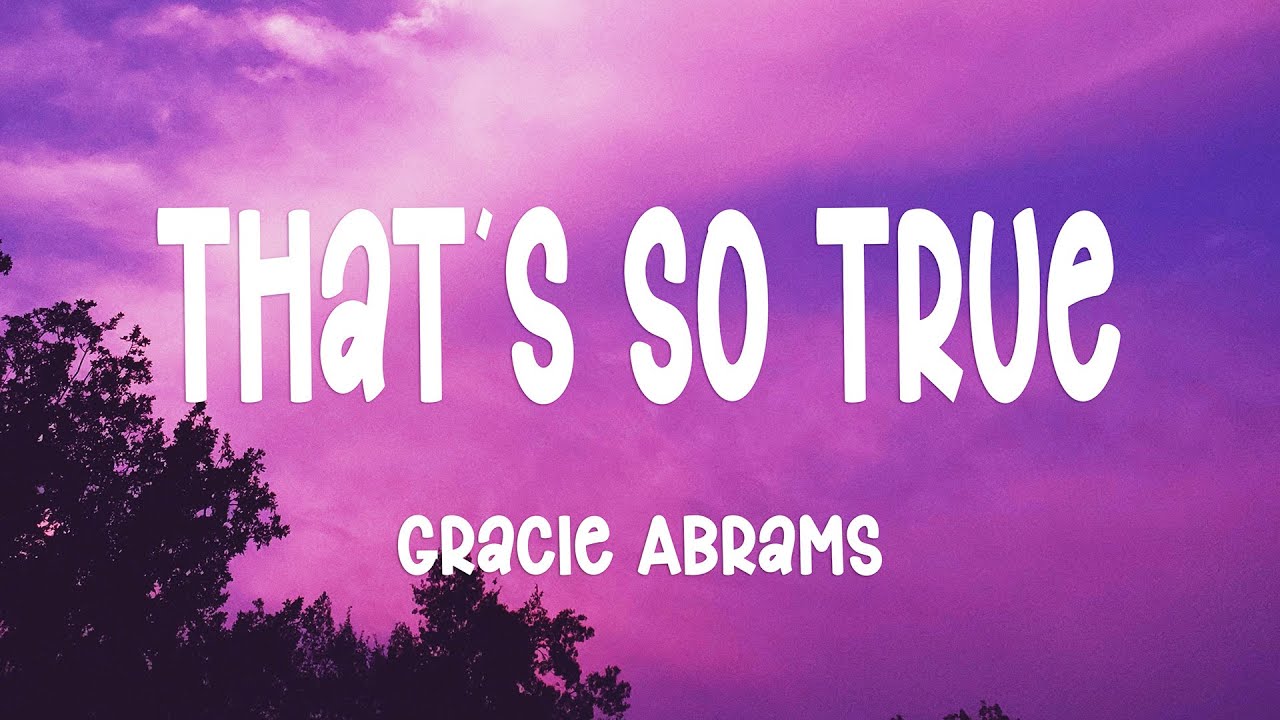 Gracie Abrams - That’s So True (Lyrics) - YouTube