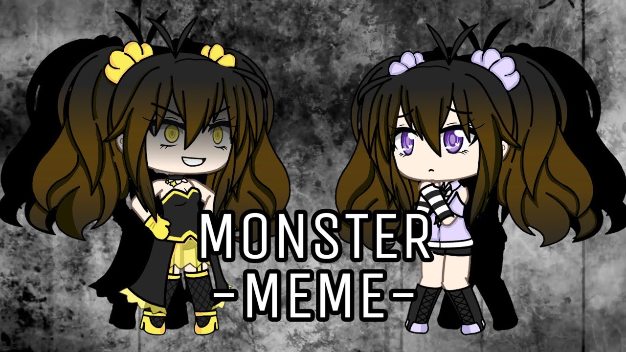 Monster Meme {Gacha Life}