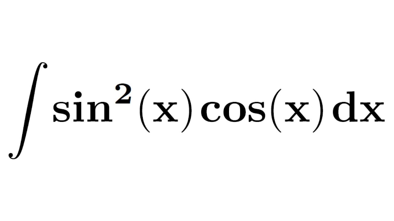Integral Sin 2 x cos x Integration Of Sin 2 x cos x