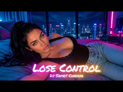 Dj Samet Cinkaya - Lose Control (Club Remix) 2026
