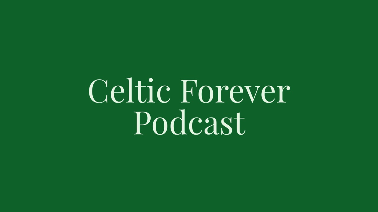 Celtic Forever Podcast Live Stream - YouTube