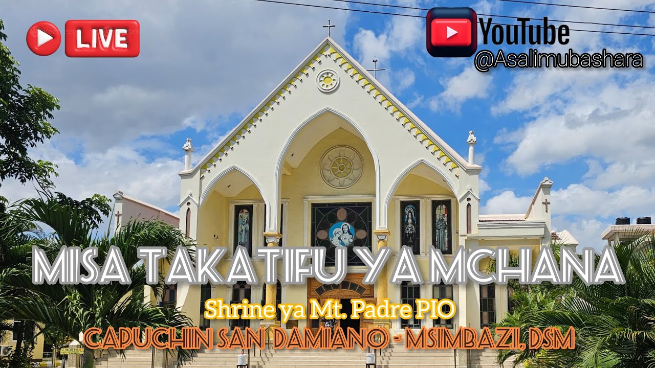 #LIVE:Misa Takatifu Ya Mchana Kutoka Shrine Ya MT PADRE PIO -SAN DAMIANO DSM. - YouTube